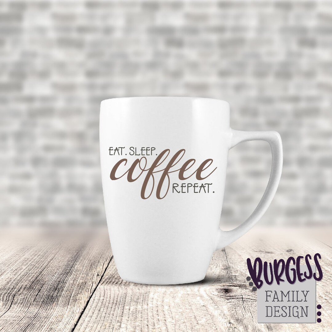 Eat. Sleep. Coffee Repeat. | Svg Dxf Eps Png - Etsy