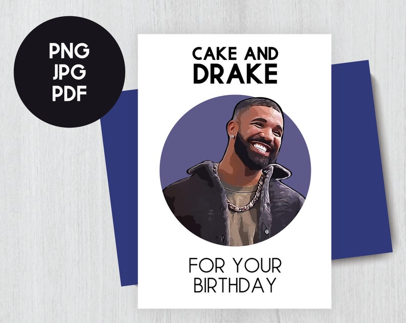 Drake Birthday Card cake and Drake 5x7 Digital Download - Etsy