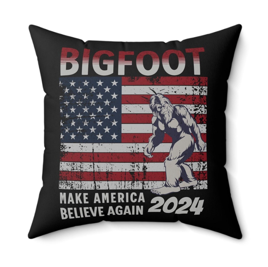 2024 President Bigfoot Pillow Make America Believe Again - Etsy
