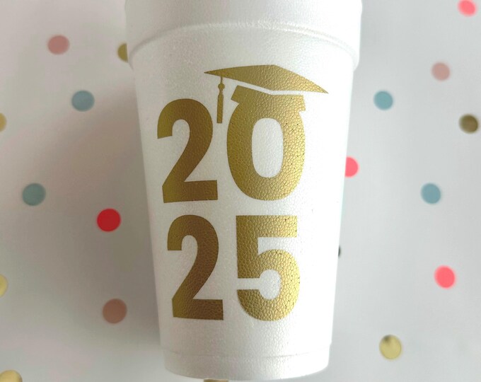 2025 Graduation Styrofoam Cups, Foam Cups, Graduation Cups, Graduation ...