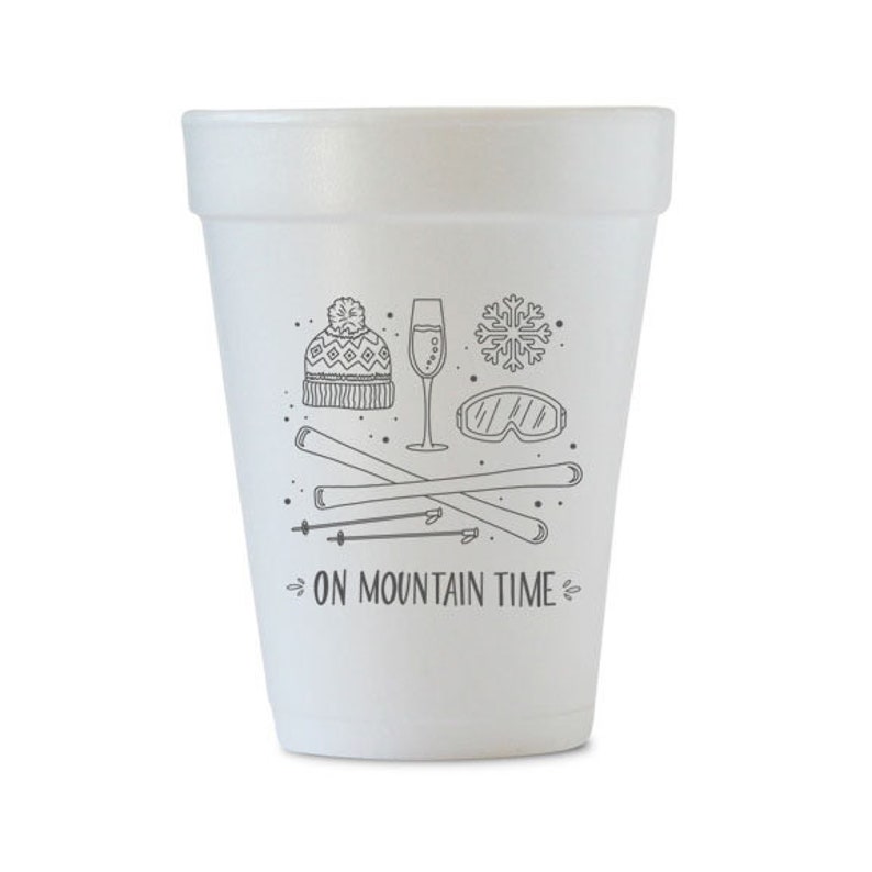 On Mountain Time Styrofoam Cups Foam Party Cups Ski Trip - Etsy