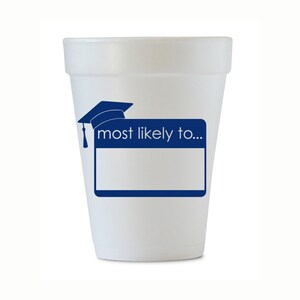 Most Likely to Styrofoam Cups, Graduation Party Cups, Graduation Cups ...
