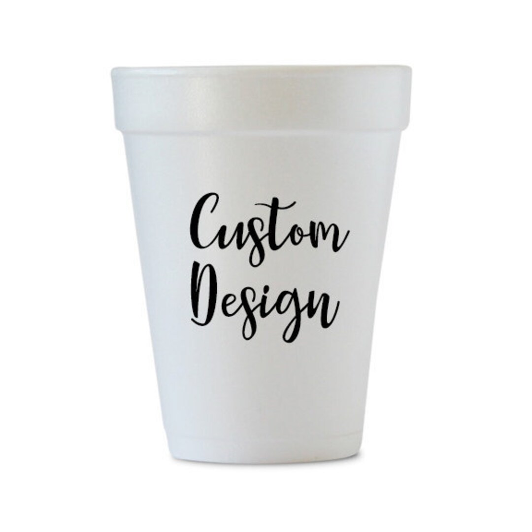Custom Design Styrofoam Party Cups, Personalized Party Supplies ...