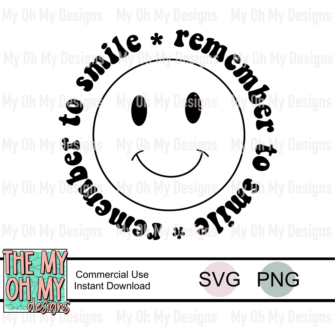 Remember to Smile - SVG File - PNG File - Digital Cutting File ...