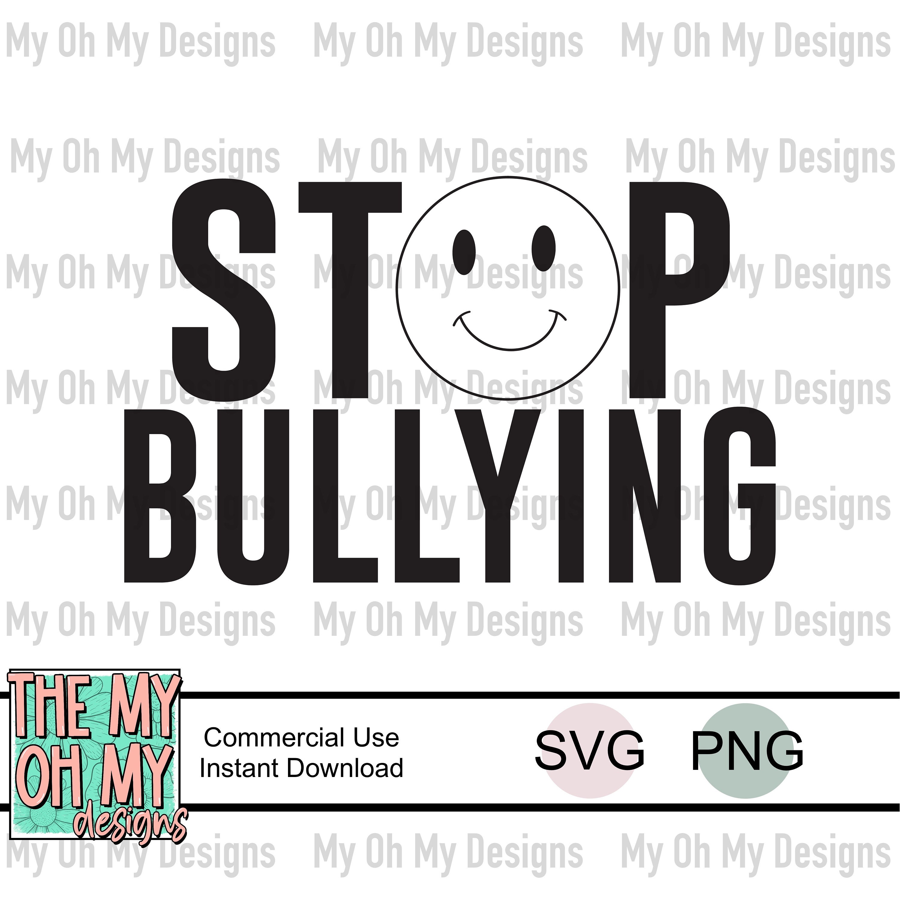 Stop Bullying Anti Bully Smile SVG File PNG File - Etsy