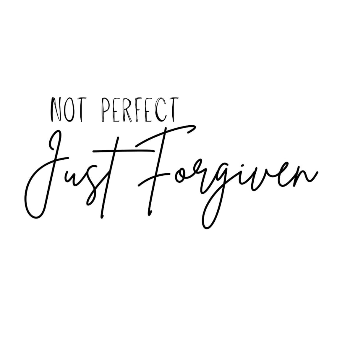Not Perfect Just Forgiven PNG Digital Download - Etsy