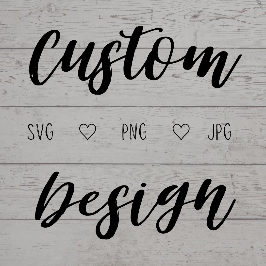 Custom Designs SVG PNG JPG Simple Design - Etsy