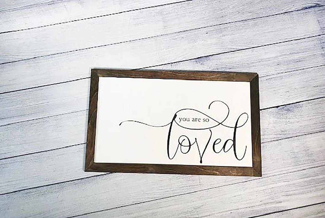 Laser Engraved Wooden Framed you Are so Loved Wall Décor Sign - Etsy