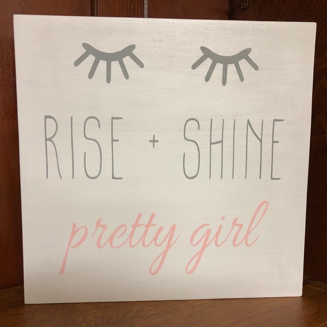 Rise and Shine Pretty Girl Wood Sign - Etsy