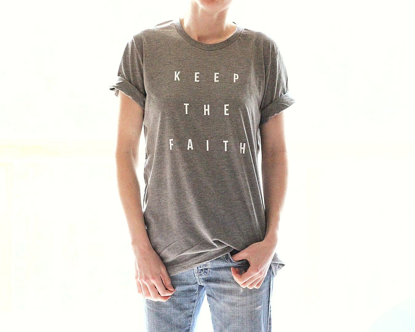 Keep the Faith Shirt Unisex Christian T Shirts Women Christian T Shirts ...