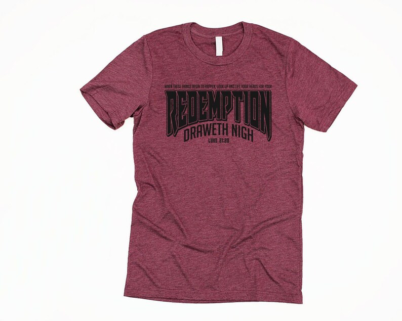 Redemption Draweth Nigh Mens Christian Shirts for Men Christian T Shirt ...