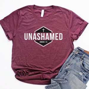 Unashamed Christian T Shirt Unisex Romans Bible Verse Shirt Christian ...