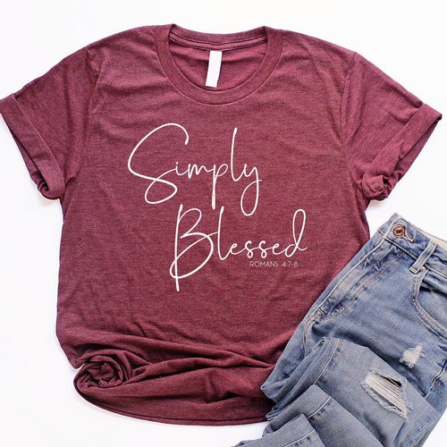 Simply Blessed Shirt Unisex Christian T Shirts Women Blessed Etsy