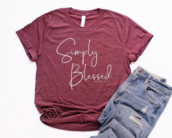 Simply Blessed Shirt Unisex Christian T Shirts Women Blessed | Etsy