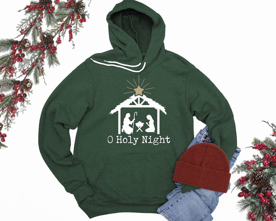O Holy Night Hoodie Nativity Sweatshirt Unisex Christian Christmas ...