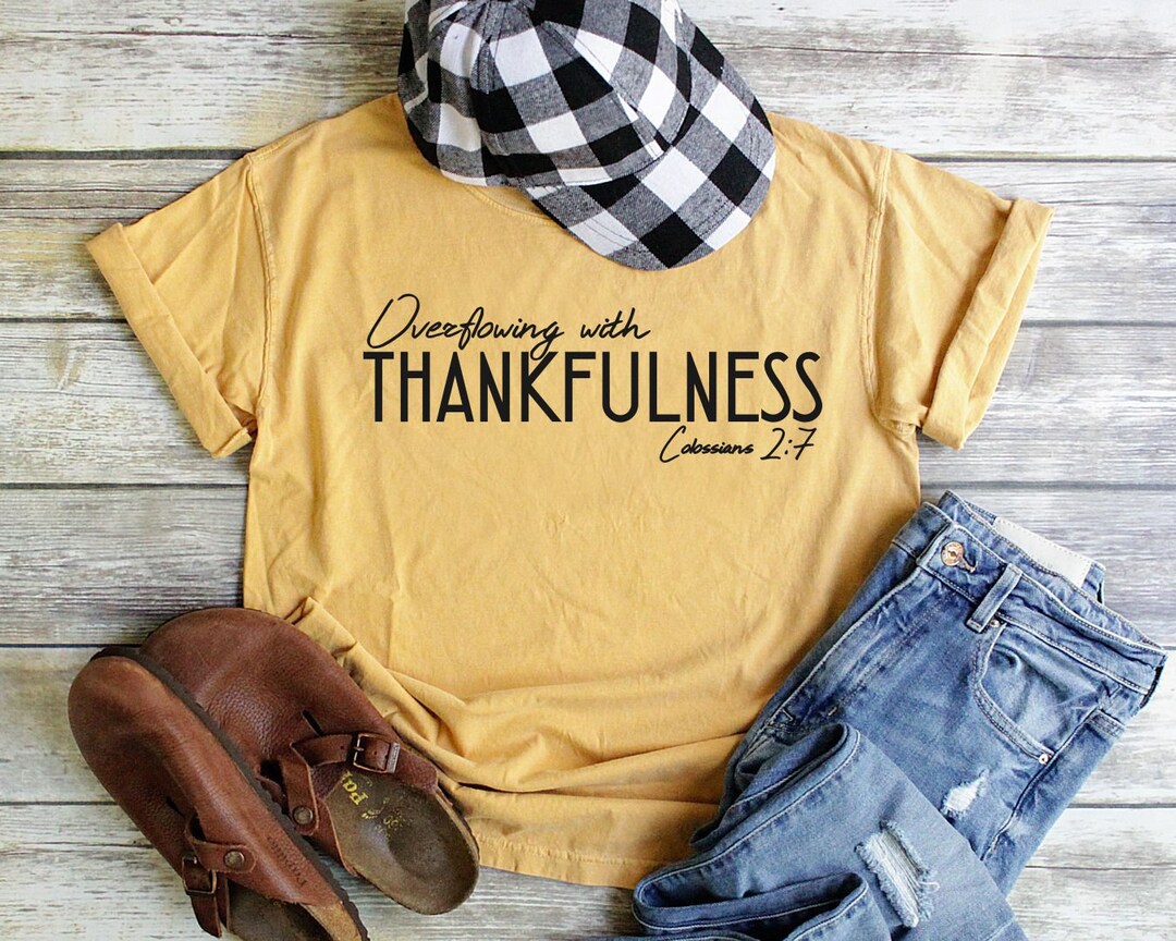 Overflowing With Thankfulness Shirt Unisex Christian Shirt Fall Shirt