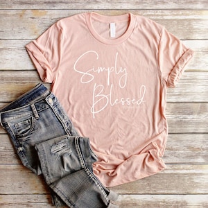 Simply Blessed Shirt Unisex Christian T Shirts Women Blessed Tshirt ...
