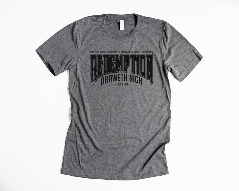 Redemption Draweth Nigh Mens Christian Shirts for Men Christian T Shirt ...