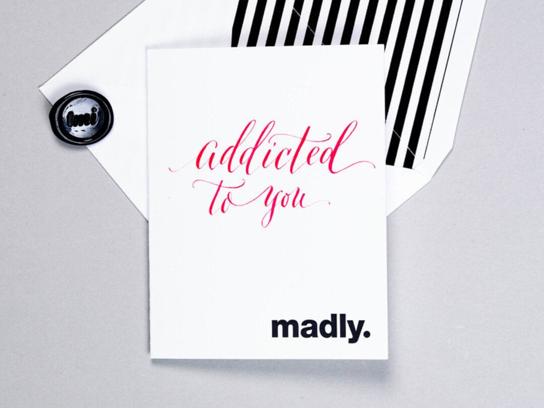 Addicted to You Greeting Card - Custom Calligraphy - Letterpress - Love ...