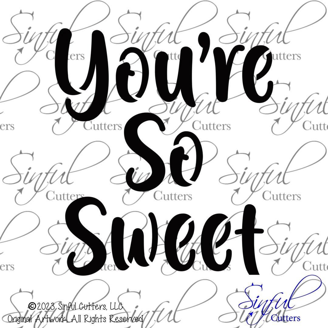 You're so Sweet SVG Stencil Cut File - Print at Home - Valentine Cookie ...