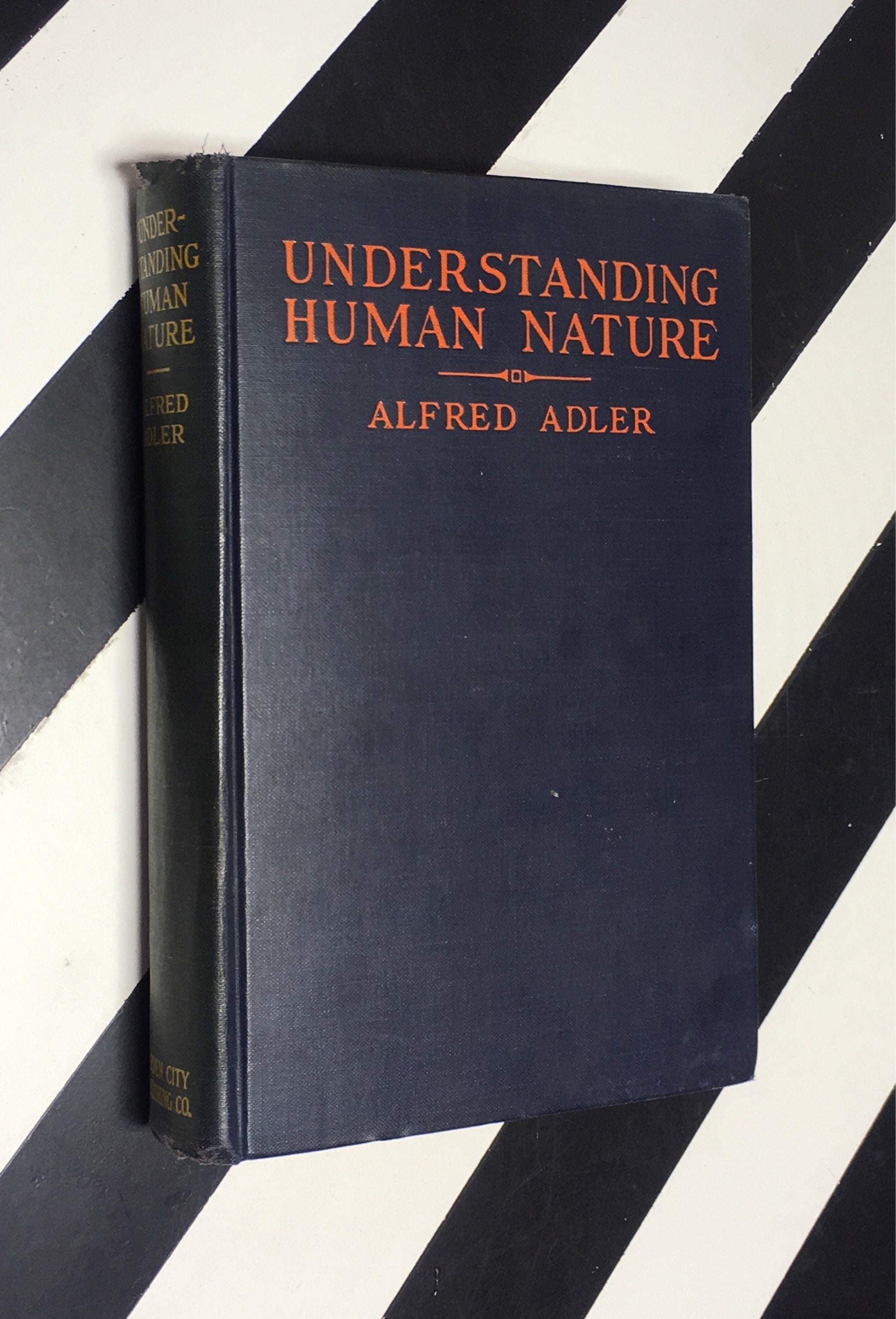 Understanding Human Nature by Alfred Adler; Translated by Walter Béran ... Understanding Human Nature by Alfred Adler; Translated by Walter Béran ...