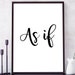 As If Print As If sign Gift for Millennial Whatever funny | Etsy