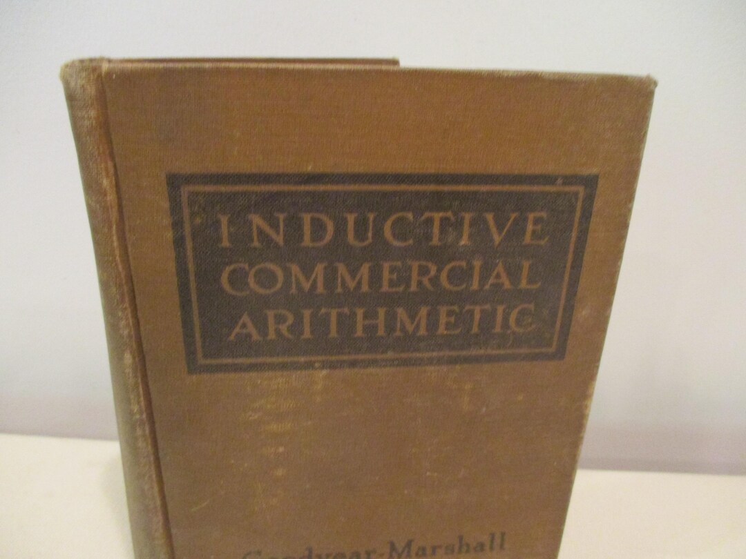 1914 Arithmetic Book,inductive Commercial Arithmetic by Goodyear ...