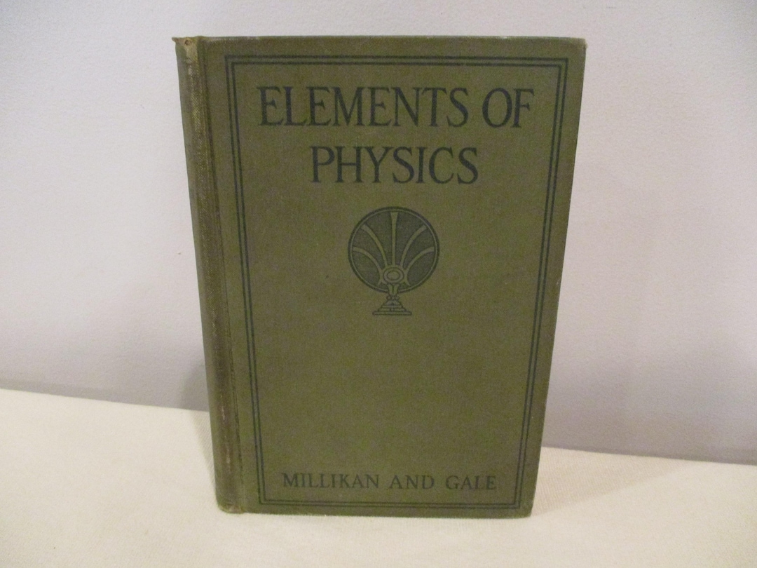 1927 Physics Textbook,elements of Physics by Millikan & Gale,physics ...