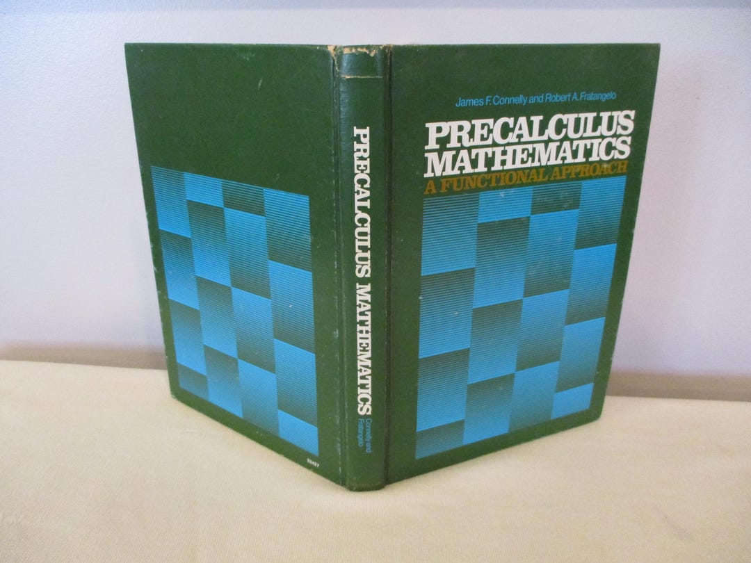 1975 Pre-calculus Textbook,precalculus Mathematics A Functional Approach by Connelly,advanced ...