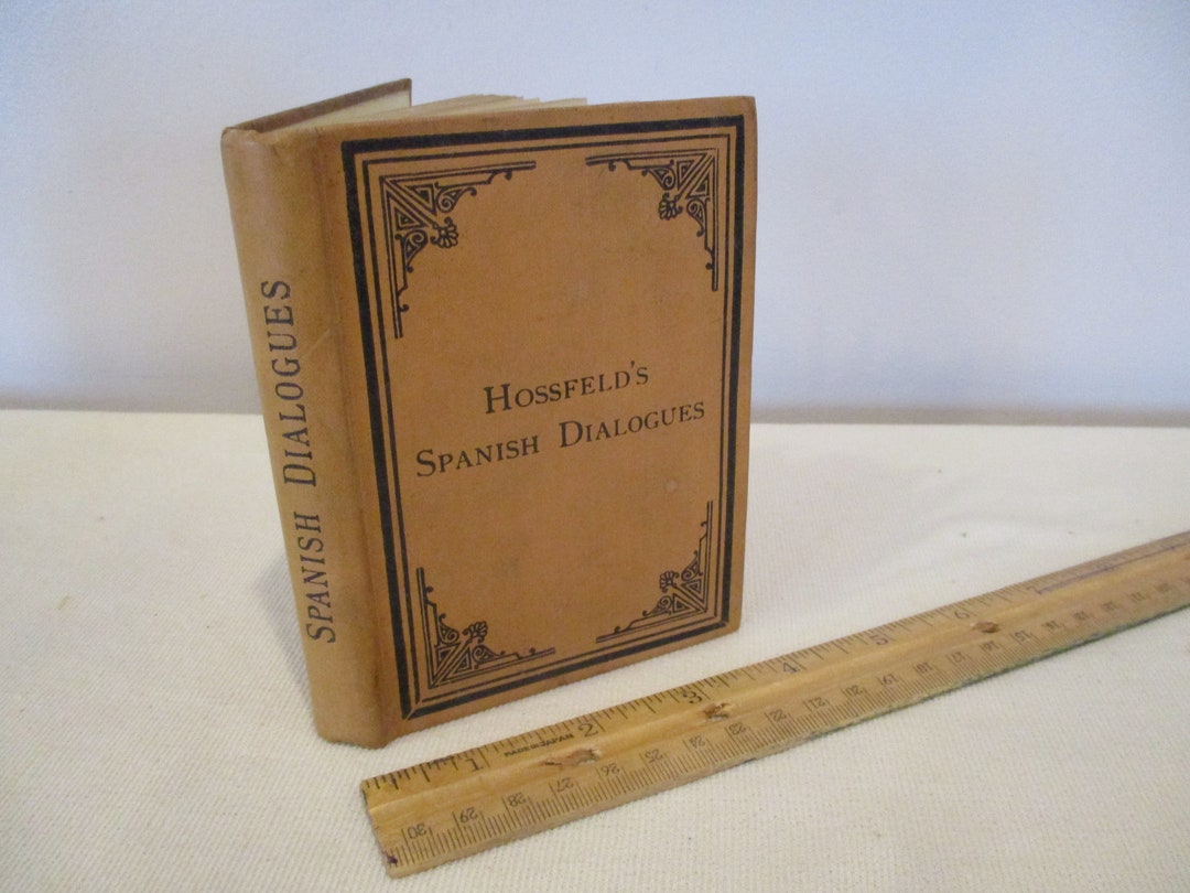 Antique Spanish Book,hossfeld's Spanish Dialogues by Henry Schaefer ...