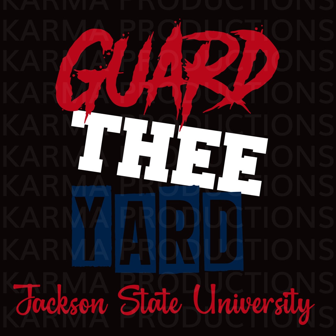 Guard Thee Yard Jackson State University Jackson State Thee I Love JSU ...