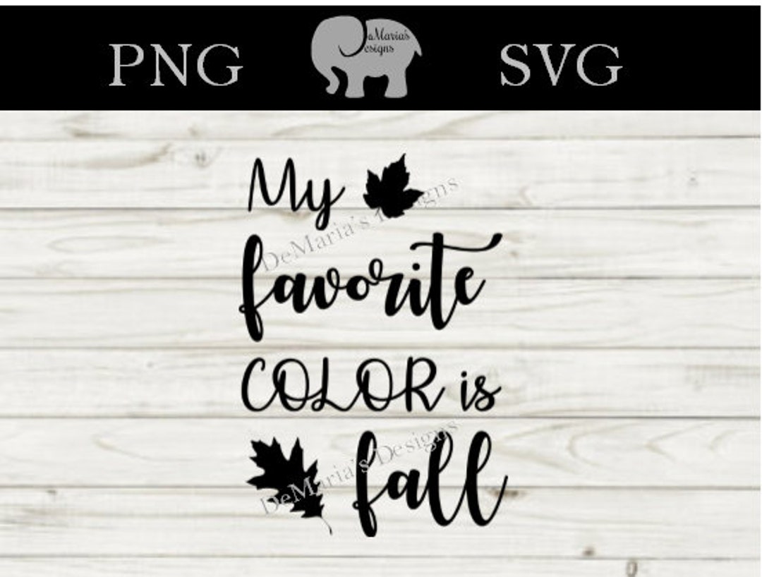 My Favorite Color is Fall PNG & SVG Digital File - Etsy