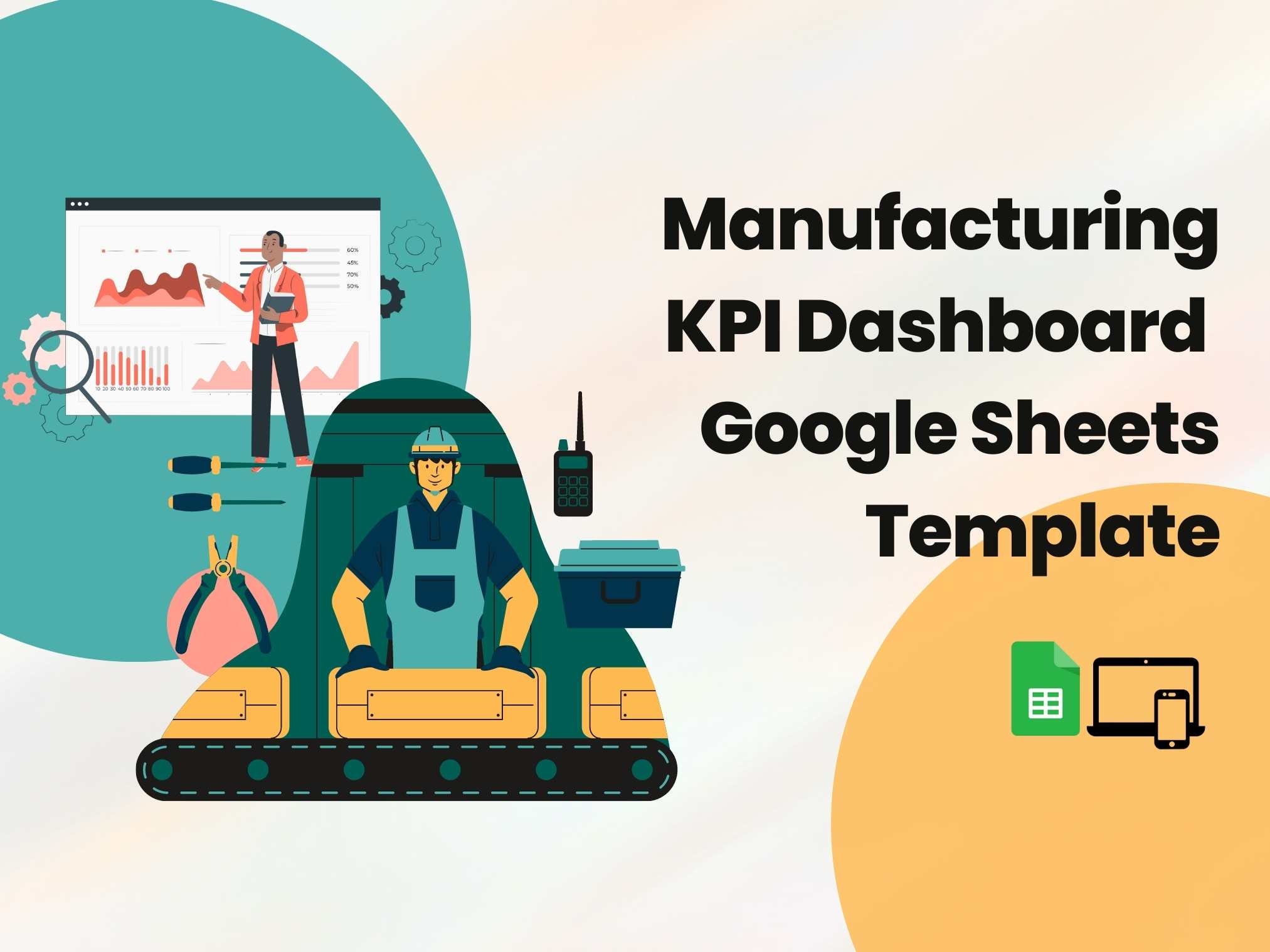 Manufacturing KPI Dashboard Google Sheets Template Key Performance ...
