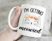 I'm Getting Meowied Mug Engagement Gift Gift for Wife - Etsy