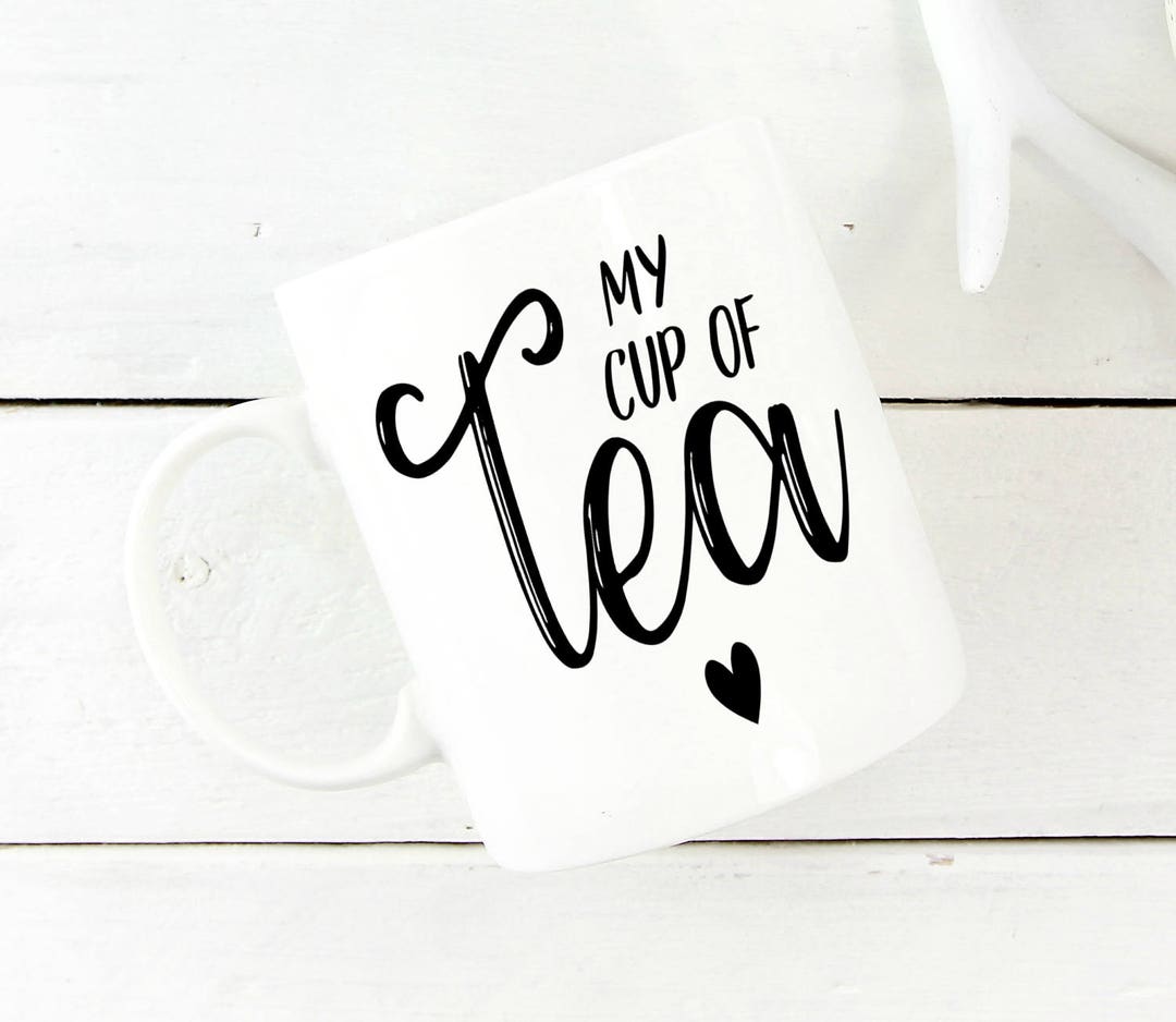 My Cup of Tea Mug Tea Lover Gift Mug for Tea Tea Cup - Etsy