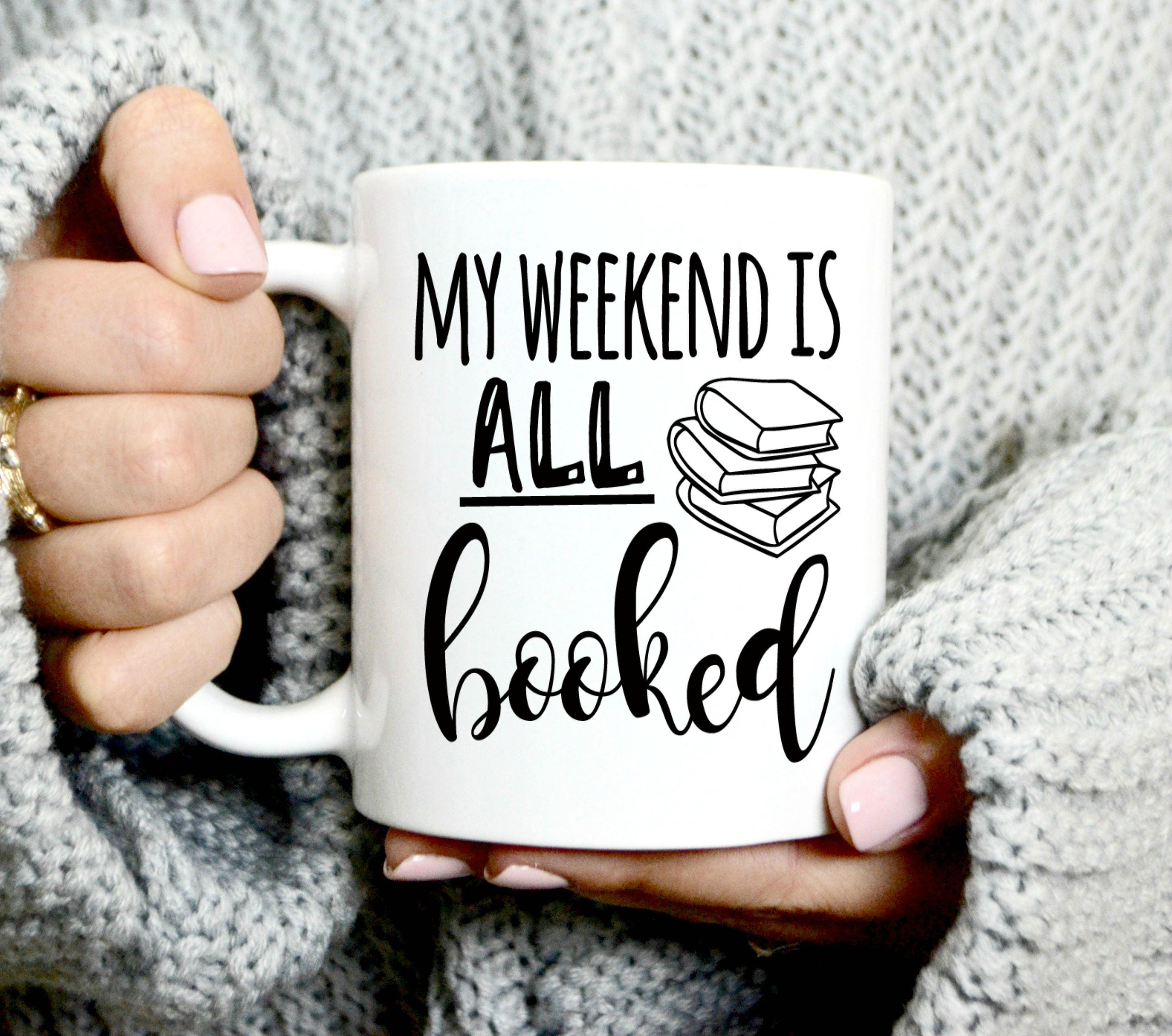 My Weekend is All Booked Coffee Mug Teacher Gift Reading - Etsy