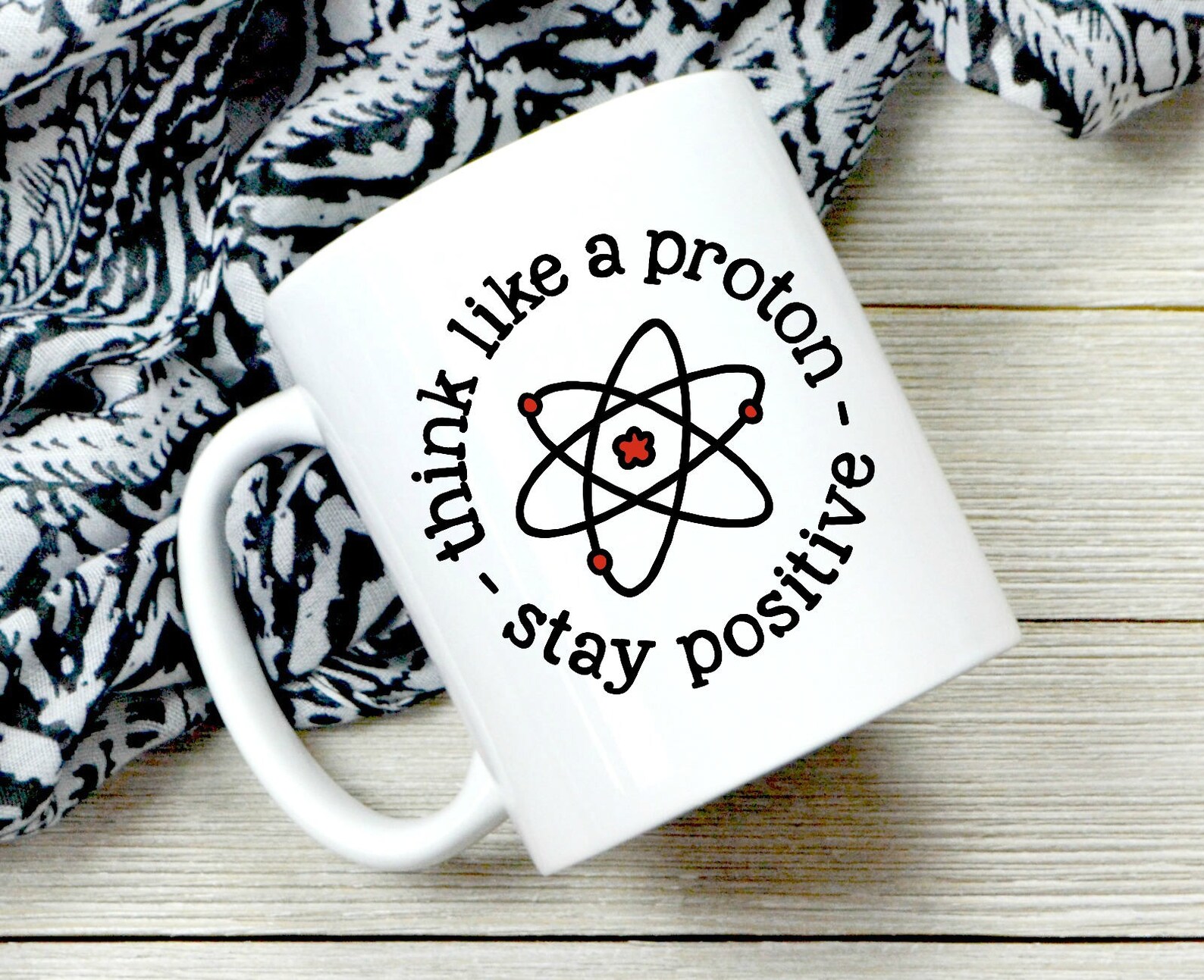 Think Like A Proton Stay Positive Coffee Mug Funny Coffee | Etsy