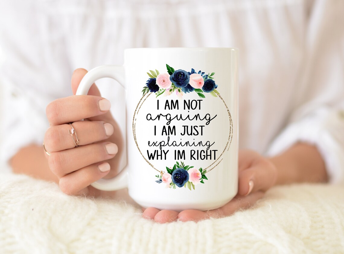 I'm Not Arguing Coffee Mug Humor Gift Gift Idea for - Etsy