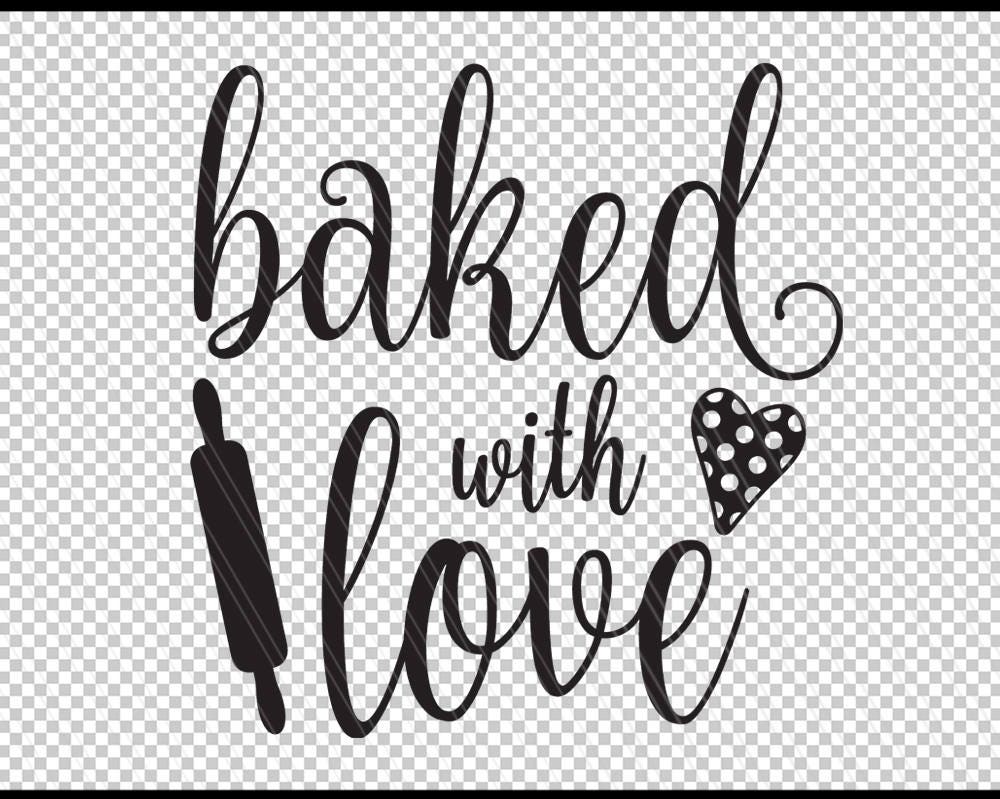 Baked With Love Svg Dxf Cut Files, Baking Svg, Kitchen Svg, Baker Svg ...