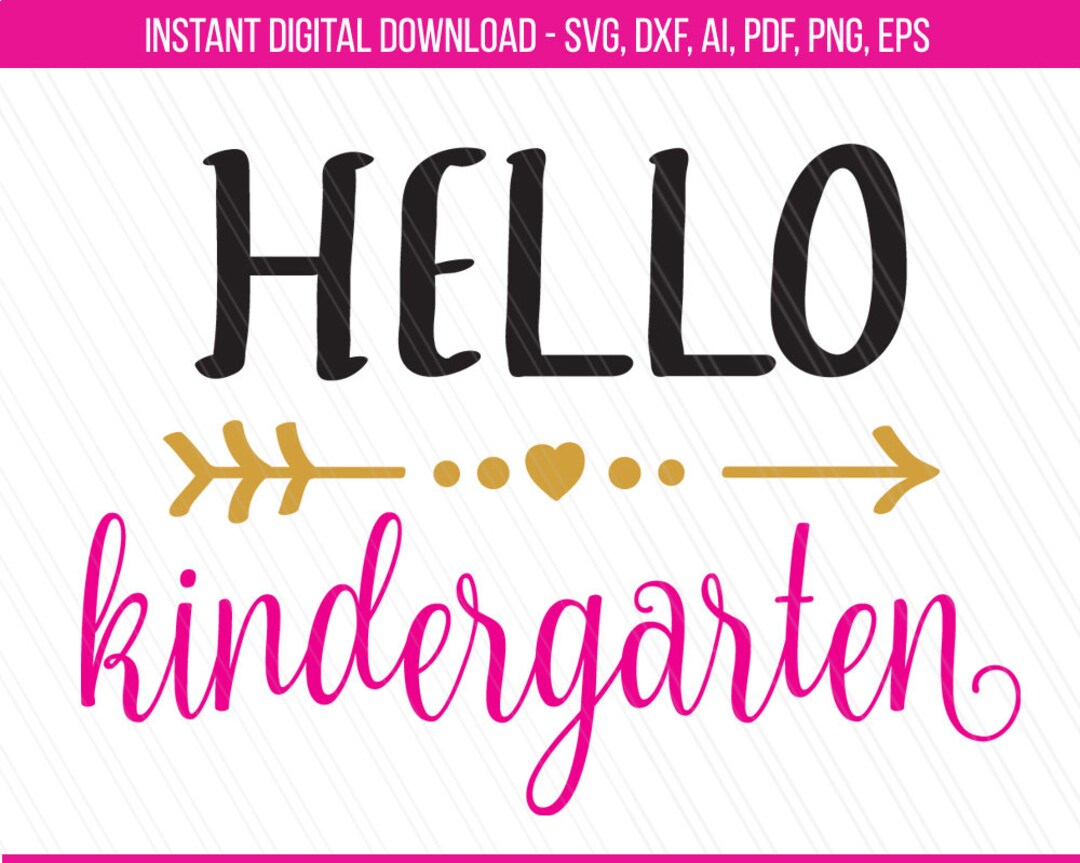 Hello Kindergarten Svg, Back to School Svg, 1st Day of Kindergarten ...