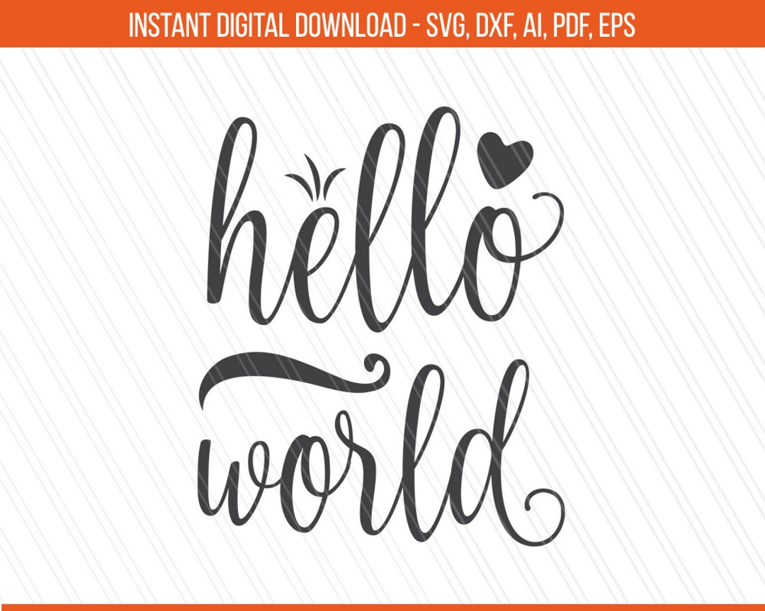 Hello World SVG, New Born Baby SVG Cutting File, Cricut Silhouette ...
