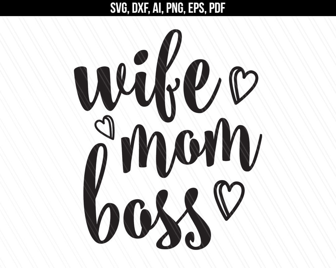 Wife Mom Boss Svg Mom Svg Mom Life Svg Cricut Silhouette - Etsy