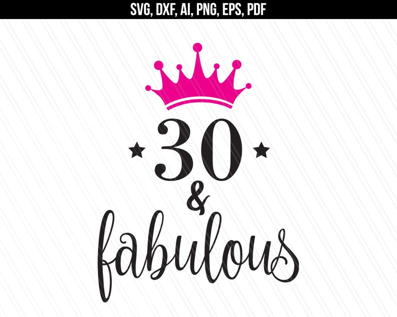 30 and Fabulous SVG 30th Birthday Svg Mom Svg Crown - Etsy