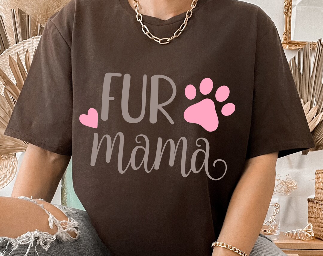 Fur Mama Svg, Dog Mom Svg Dxf Cut Files, Pet Mom, Dog Mom, Cat Mom Svg ...