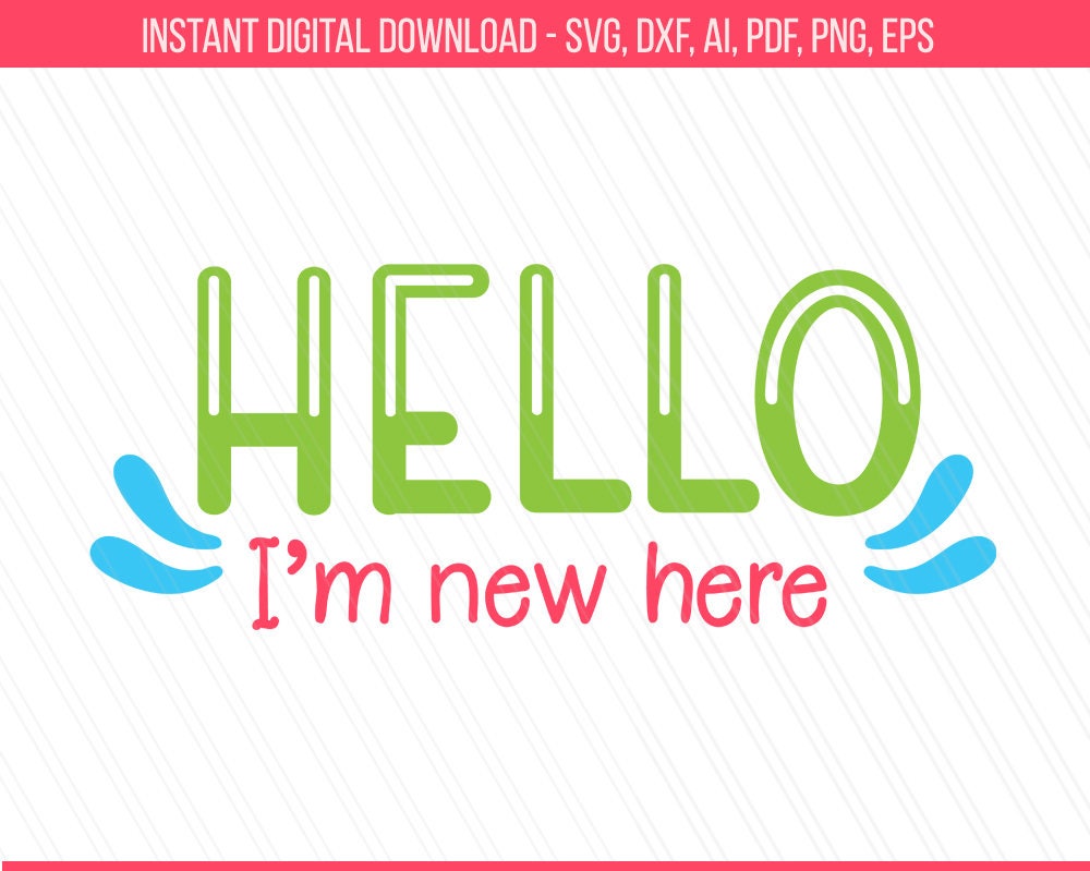 Hello Im New Here SVG New Born Baby SVG Cricut Silhouette | Etsy