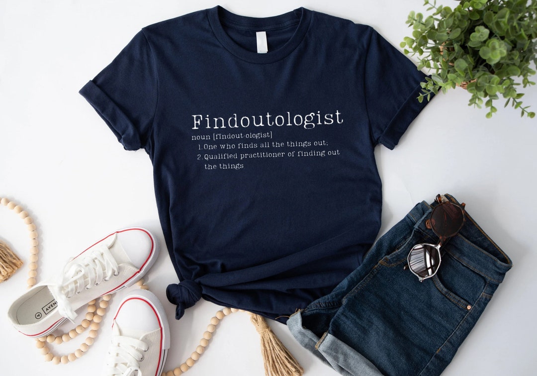 Findoutologist Graphic Tee: Funny Drama Investigator Shirt - Etsy