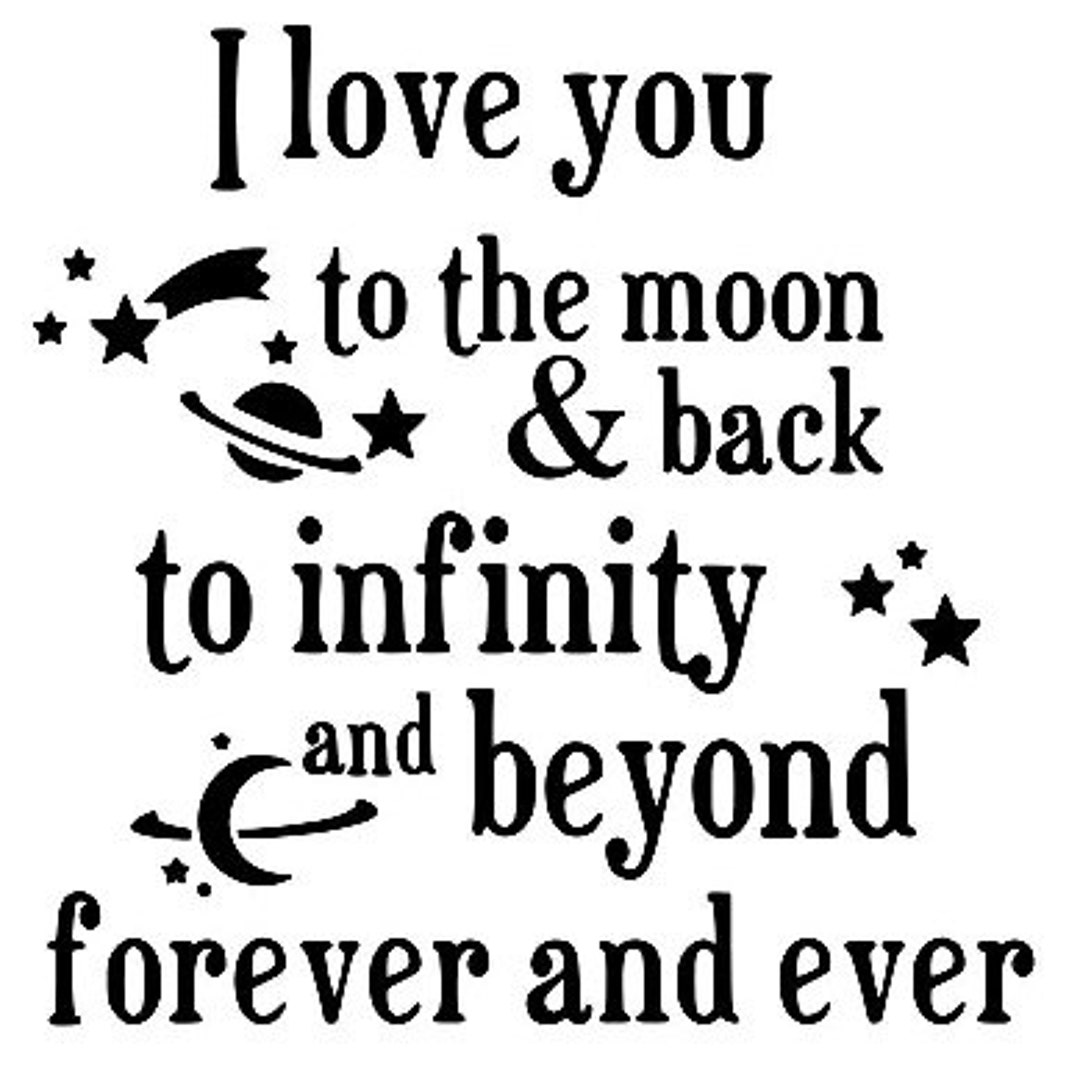 I Love You to the Moon and Back to Infinity and Beyond Forever and Ever ...