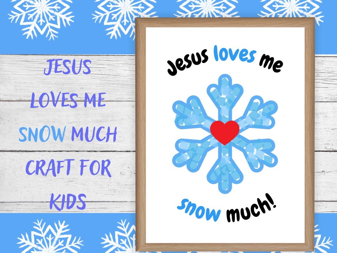 Jesus Loves Me Snow Much Snowflake Craft – Christian Winter Craft for ...