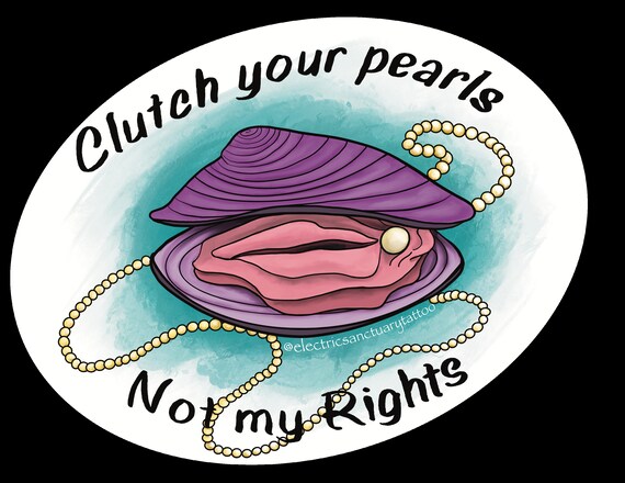 Clutch Your Pearls Not My Rights Abortion Rights Vinyl - Etsy