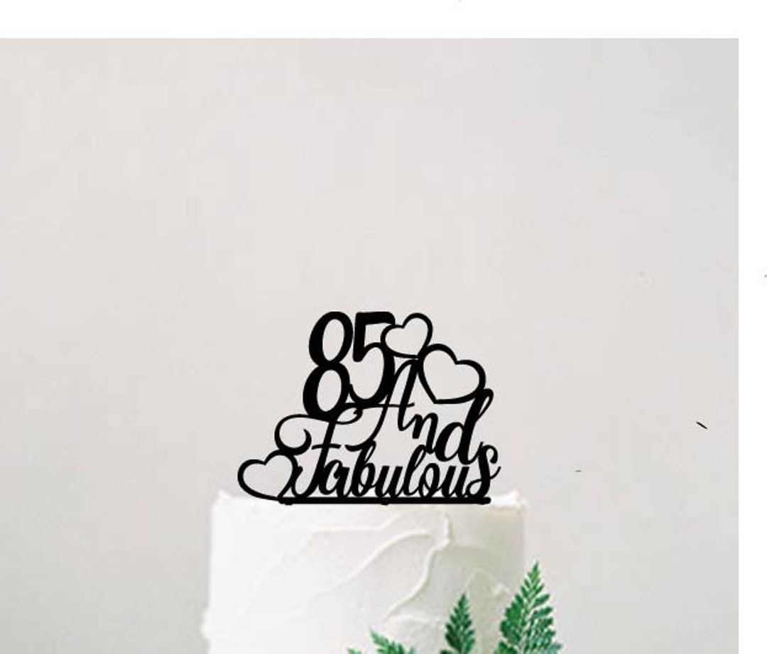Birthday Cake Topper 85 and Fabulous Cake Decor 85 Birthday - Etsy
